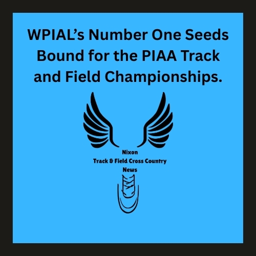 WPIAL’s Number One Seeds Bound for the PIAA Track and Field ...